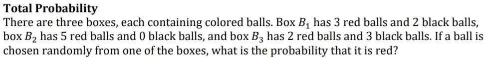 Solved Total Probability There are three boxes, each | Chegg.com