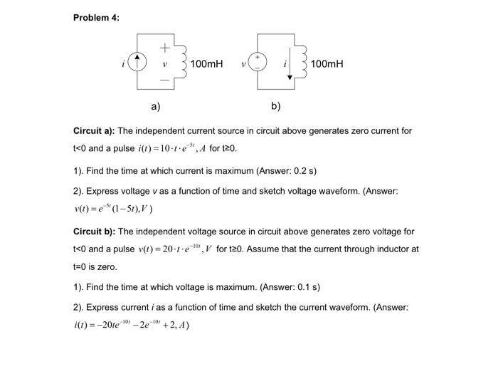 Solved Problem 4: a) b) Circuit a): The independent current | Chegg.com