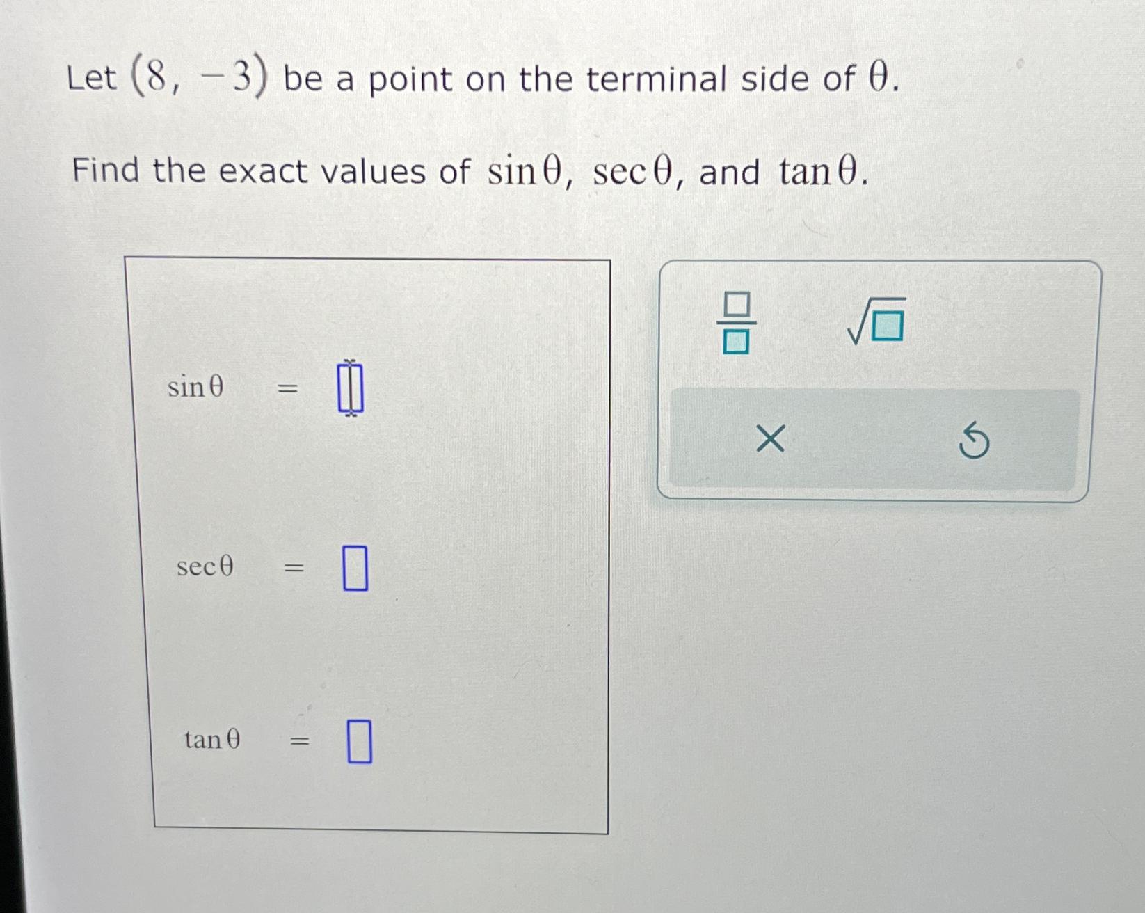 Solved Let (8,-3) ﻿be a point on the terminal side of θ.Find | Chegg.com