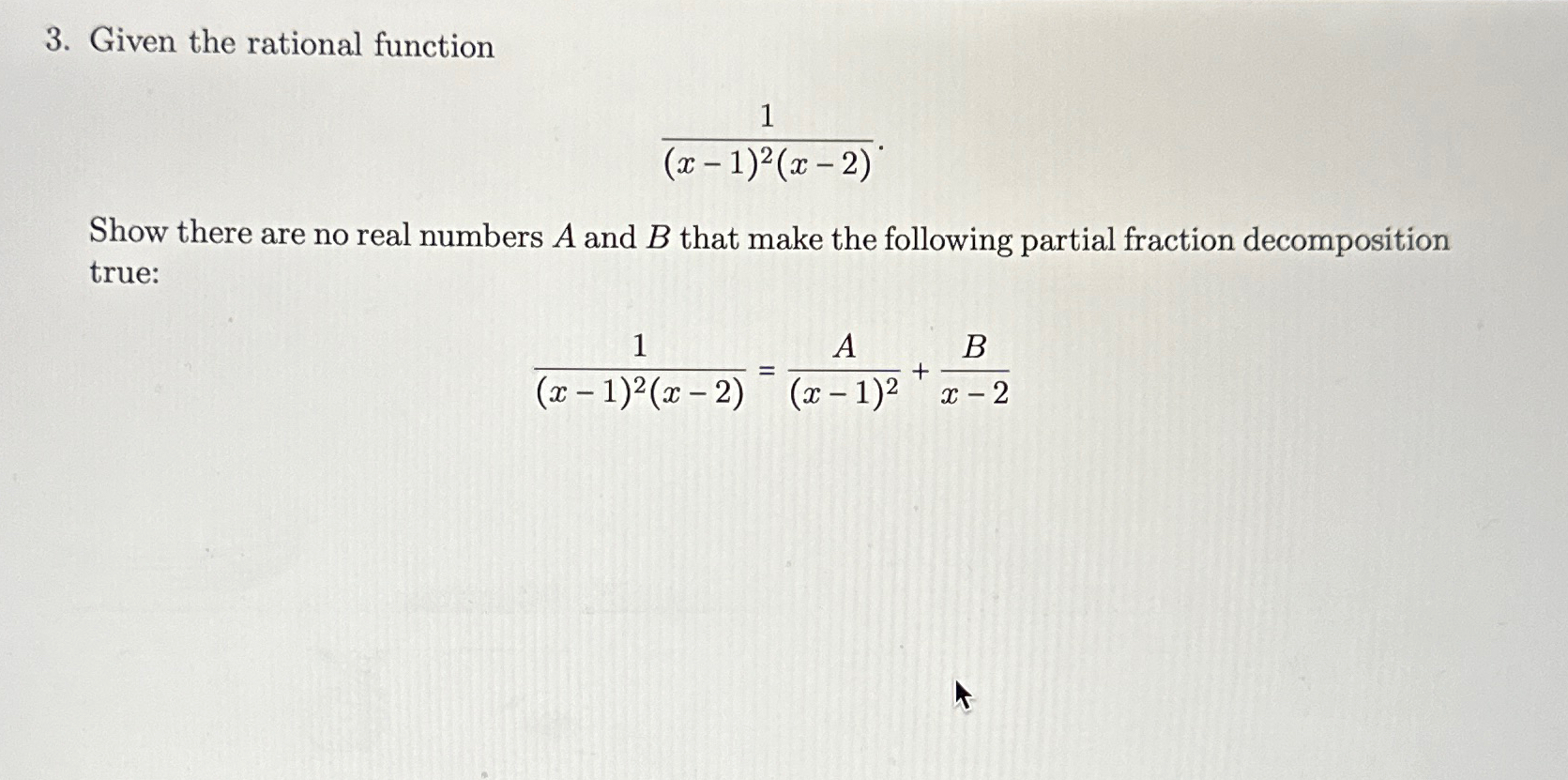 Solved Given the rational function1(x-1)2(x-2)Show there are | Chegg.com