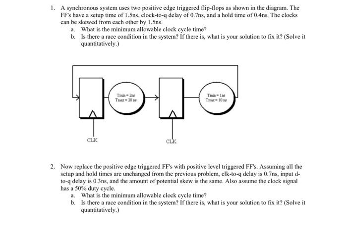 Solved 1. A synchronous system uses two positive edge | Chegg.com