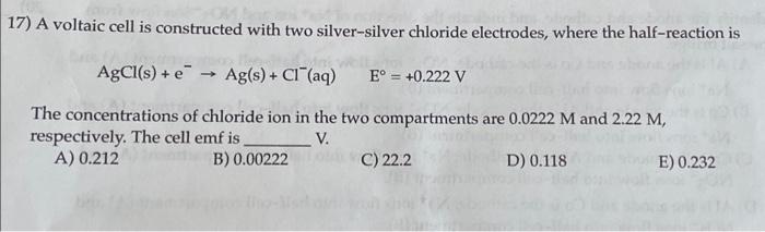 Solved AgCl(s)+e−→Ag(s)+Cl−(aq)E∘=+0.222 V The | Chegg.com