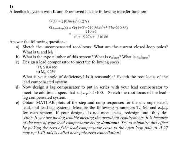 Solved 2) a) Design a PD compensator to meet the | Chegg.com Solved 2) a) Design a PD compensator to meet the | Chegg.com