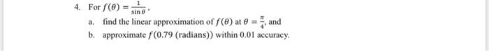 Solved 4. For f(θ)=sinθ1, a. find the linear approximation | Chegg.com