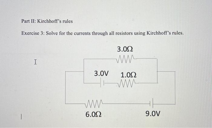 Solved Part II: Kirchhoff's rules Exercise 3: Solve for the | Chegg.com