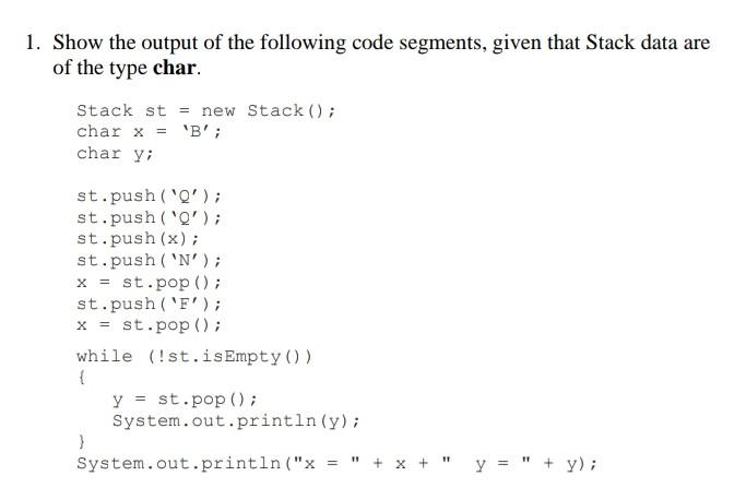 Solved 1. Show the output of the following code segments, | Chegg.com