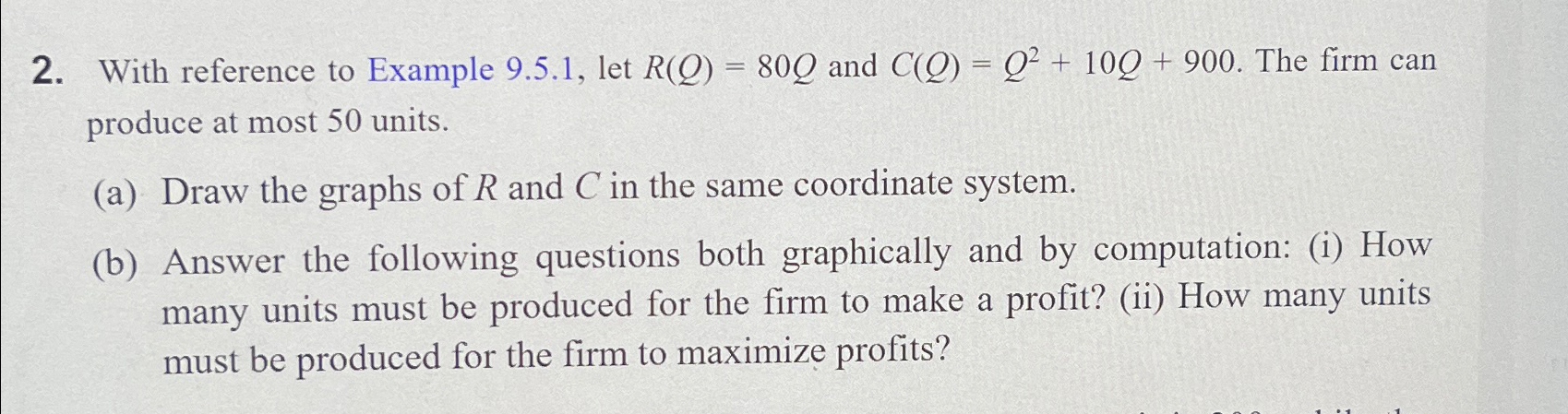 Solved With reference to Example 9.5.1, ﻿let R(Q)=80Q ﻿and | Chegg.com