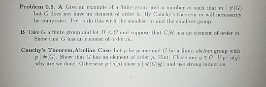 Solved Problem 0.5. A Give an example of a finite group and | Chegg.com