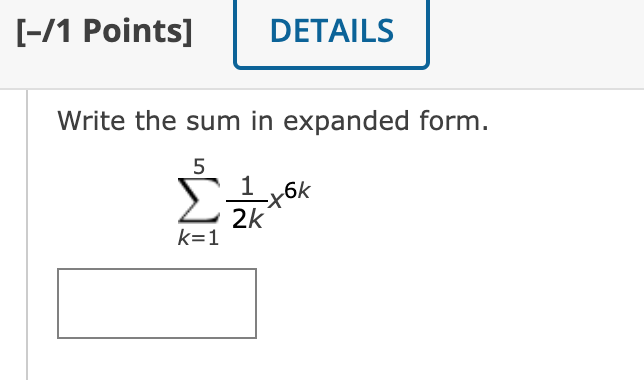 Solved Write the sum in expanded form.∑k=1512kx6k | Chegg.com