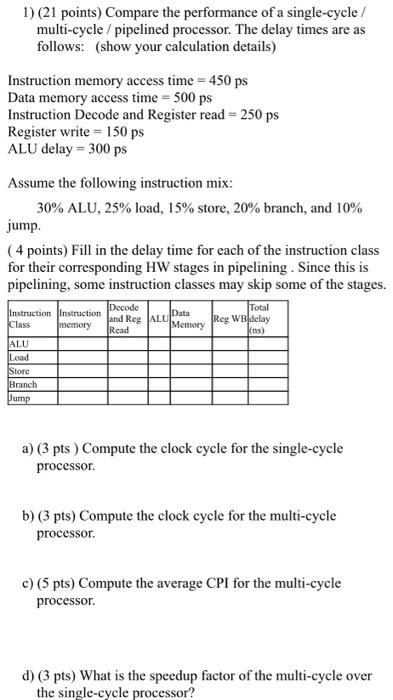 Solved 1) (21 points) Compare the performance of a | Chegg.com
