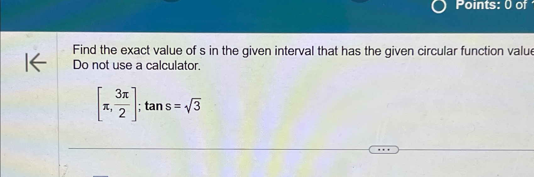 Solved Find the exact value of s ﻿in the given interval that | Chegg.com