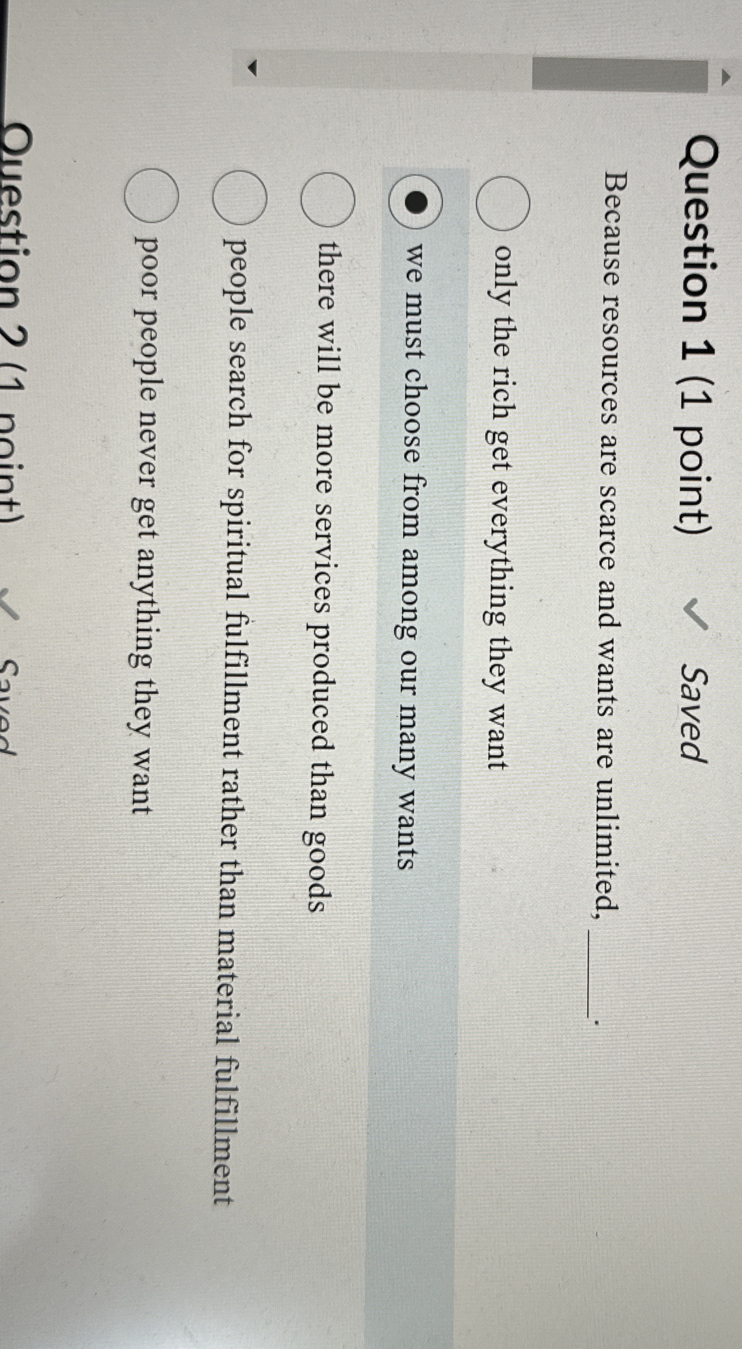 Solved Question 1 (1 ﻿point) ﻿SavedBecause resources are | Chegg.com