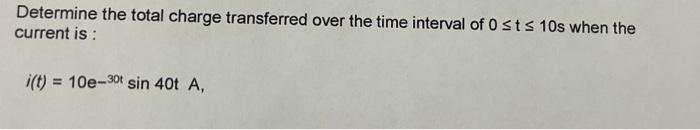 Solved Determine the total charge transferred over the time | Chegg.com