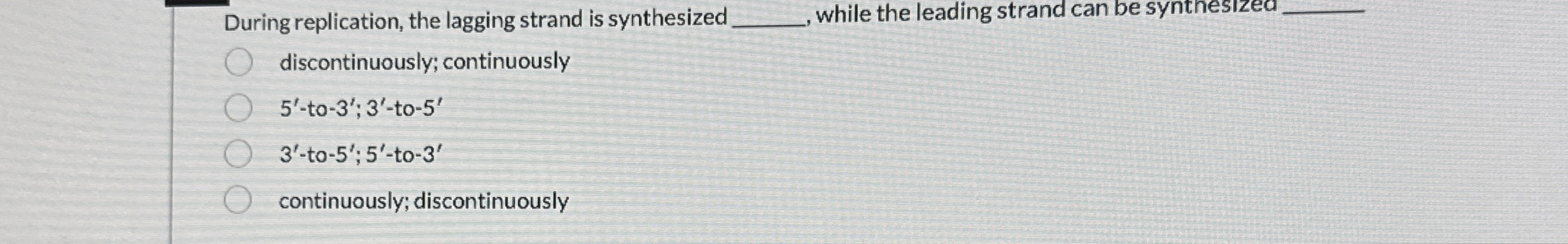 Solved During replication, the lagging strand is | Chegg.com
