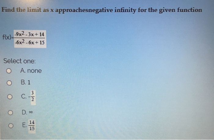 Solved Find the limit as x approachesnegative infinity for | Chegg.com