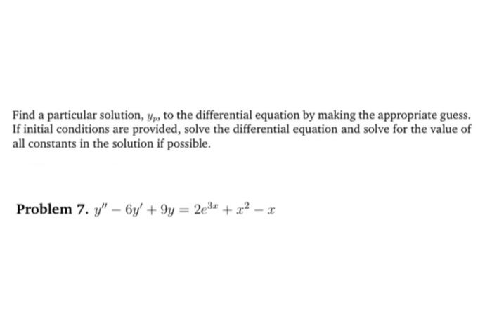 Solved Find a particular solution, yp, to the differential | Chegg.com
