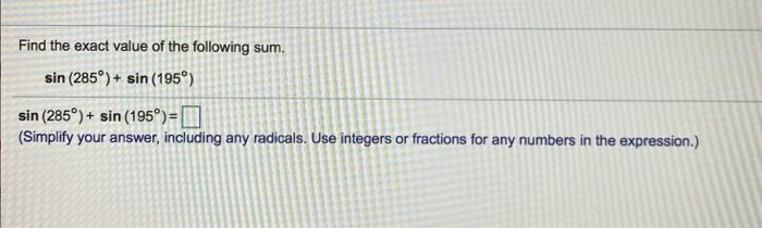 Solved Find the exact value of the following sum. sin | Chegg.com