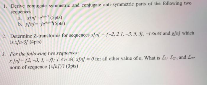 Solved 1 Derive Conjugate Symmetric And Conjugate