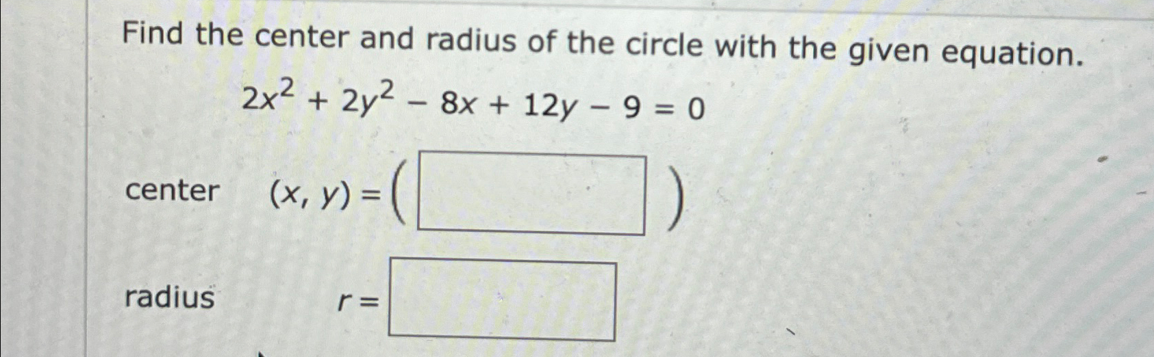 Solved Find the center and radius of the circle with the | Chegg.com