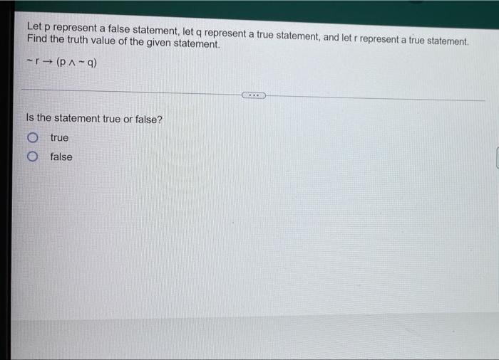 Solved Let p represent a false statement, let q represent a | Chegg.com