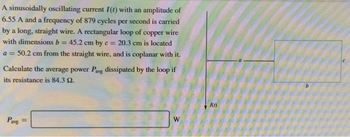 Solved A sinusoidally oscillating current (t) with an | Chegg.com