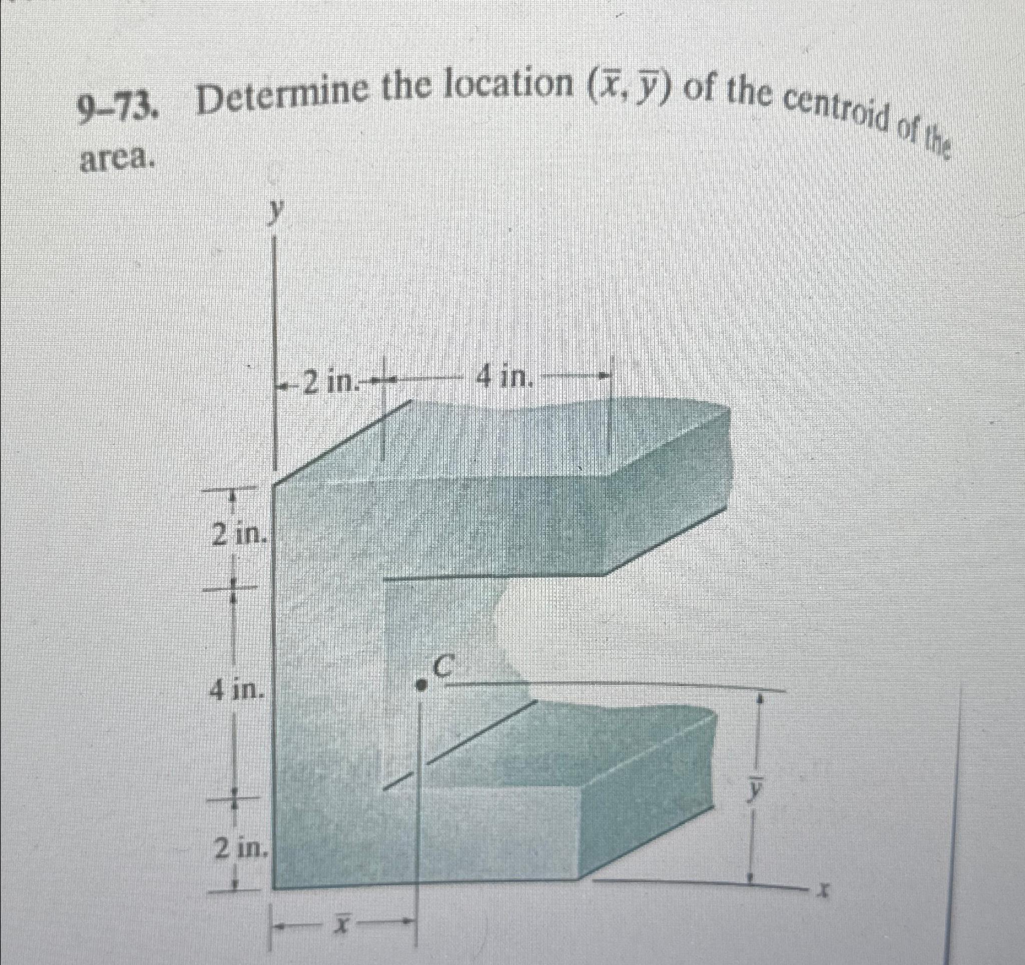 Solved 9-73. ﻿Determine the location (x‾,bar (y)) ﻿of the | Chegg.com