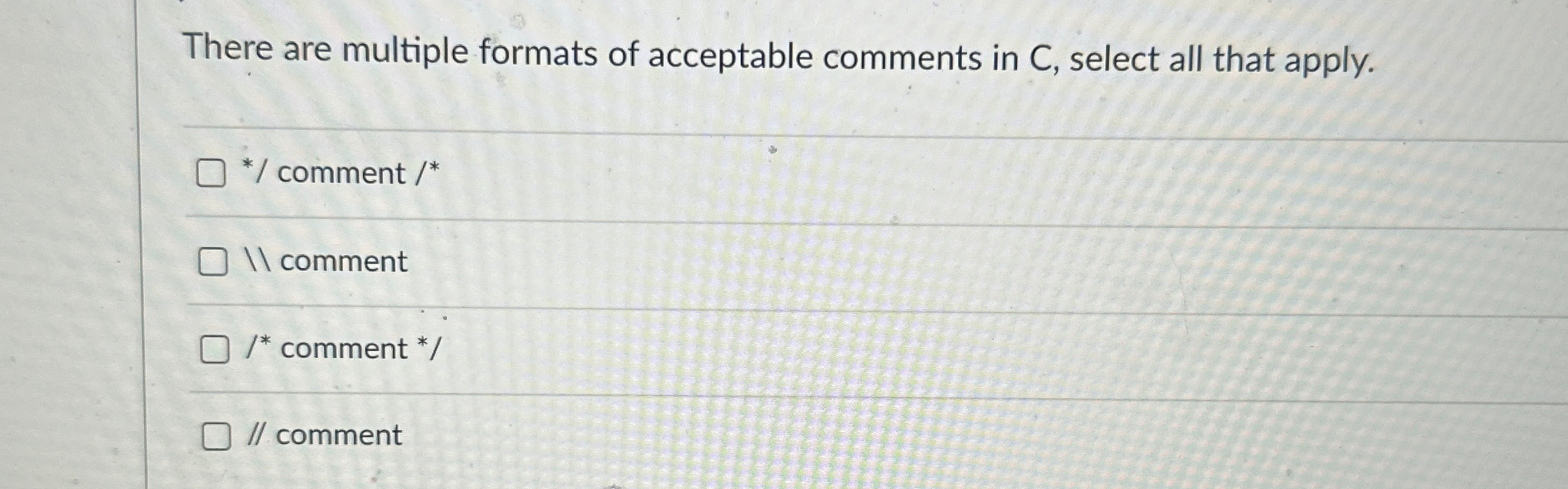 Solved There are multiple formats of acceptable comments in | Chegg.com