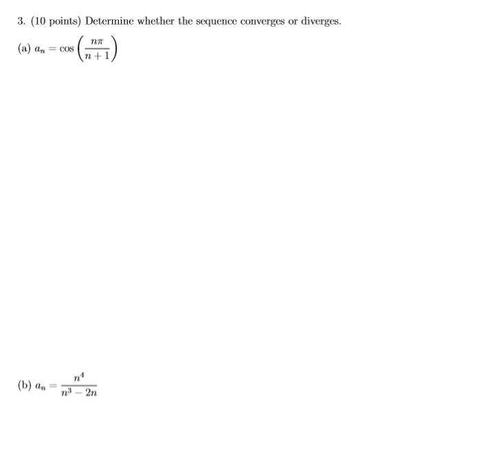 Solved 3. (10 points) Determine whether the sequence | Chegg.com Solved 3. (10 points) Determine whether the sequence | Chegg.com