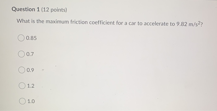 Solved Question 1 (12 points) What is the maximum friction | Chegg.com