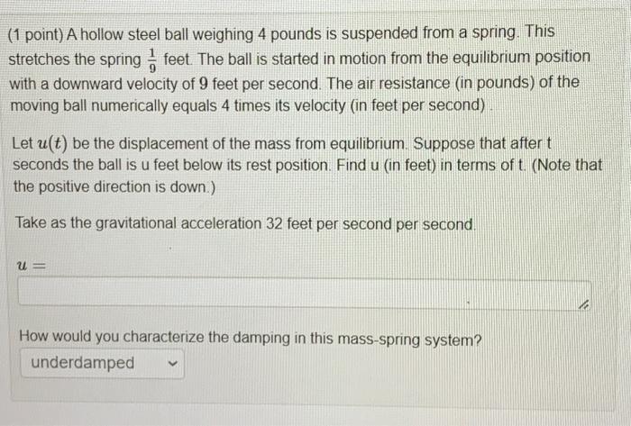 (1 point) A hollow steel ball weighing 4 pounds is | Chegg.com