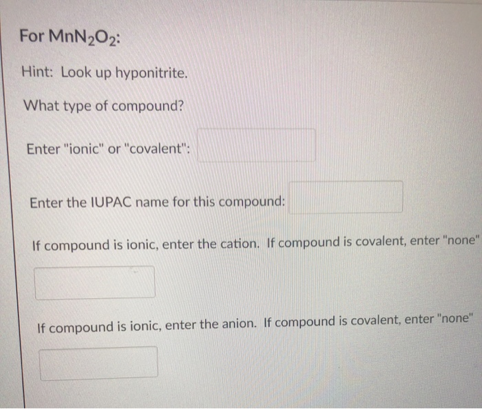 Solved For MnN202: Hint: Look up hyponitrite. What type of | Chegg.com