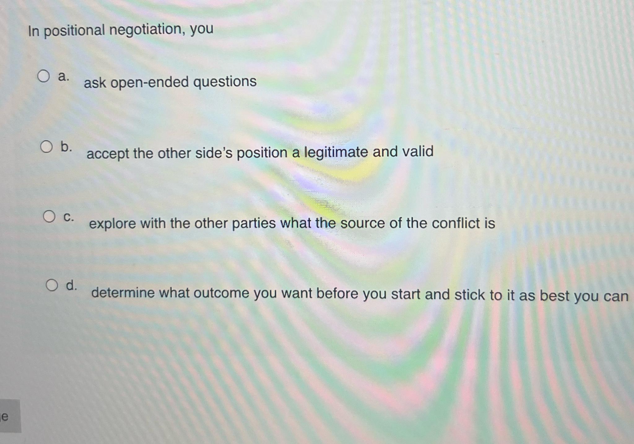 Solved In positional negotiation, youa. ﻿ask open-ended | Chegg.com