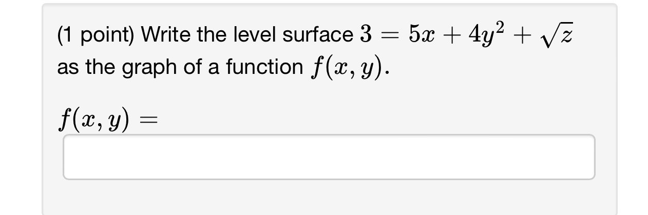 Solved ( 1 ﻿point) ﻿Write the level surface 3=5x+4y2+z2 ﻿as | Chegg.com