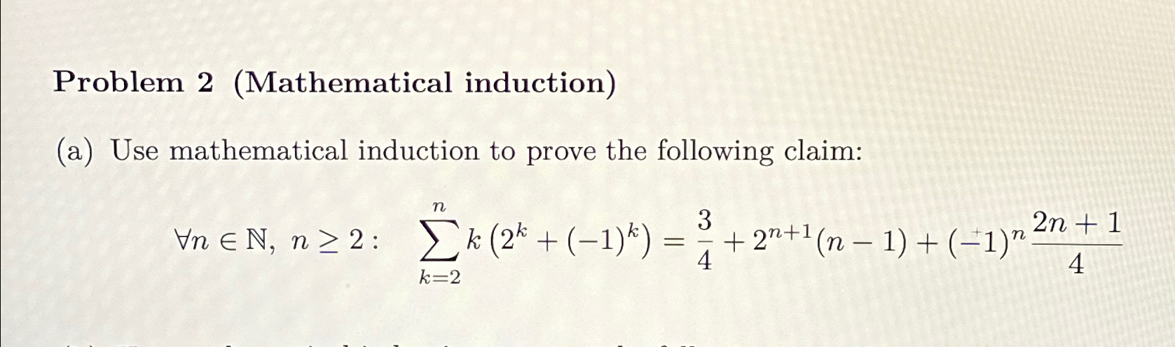 Solved Problem 2 (Mathematical induction)(a) Use | Chegg.com Solved Problem 2 (Mathematical induction)(a) Use | Chegg.com