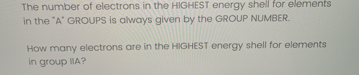 Solved The number of electrons in the HIGHEST energy shell | Chegg.com