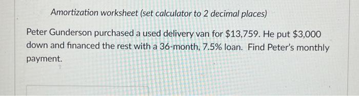 Solved Amortization worksheet (set calculator to 2 decimal | Chegg.com