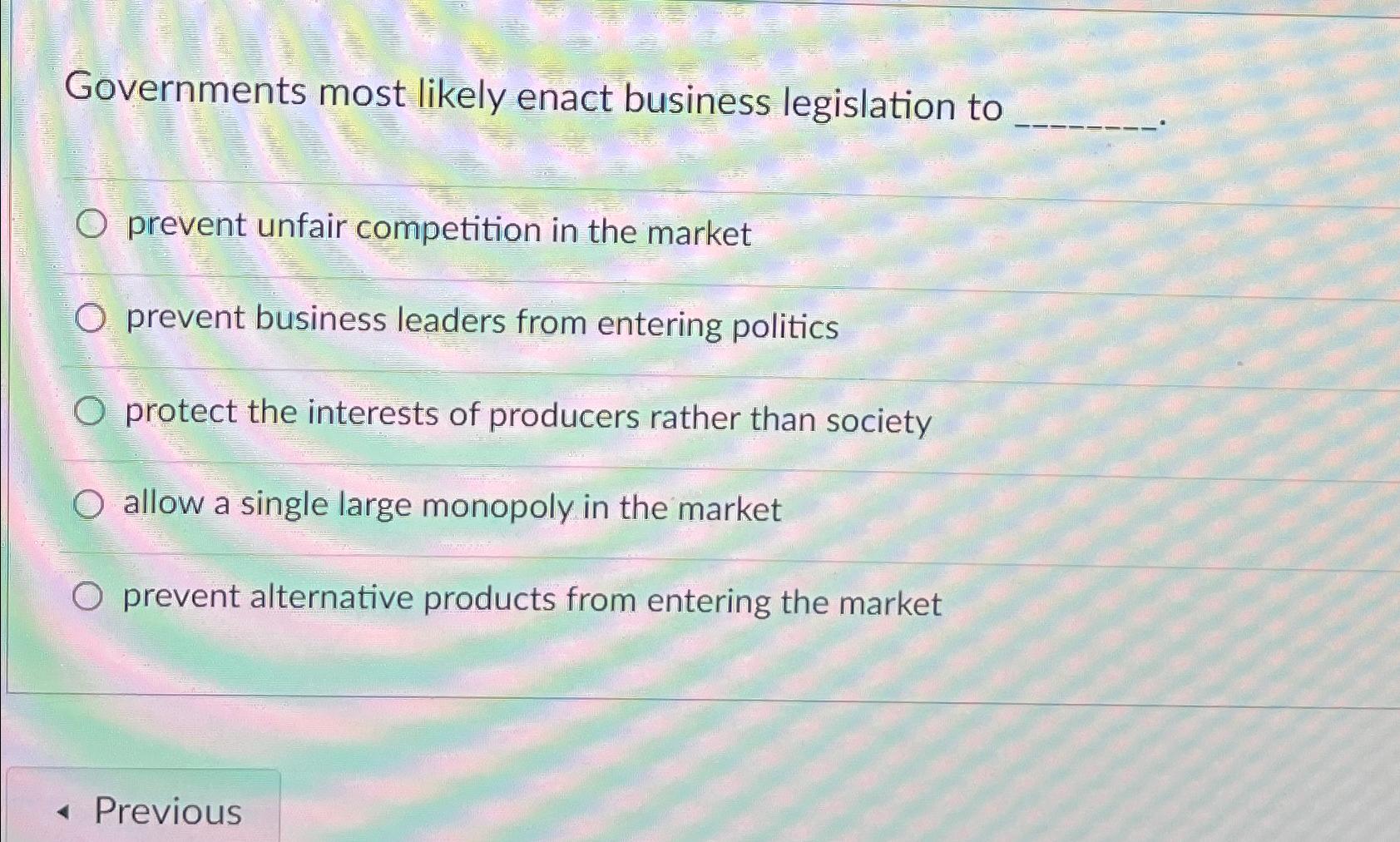Solved Governments most likely enact business legislation | Chegg.com