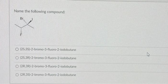 Solved Name the following compound: זיווד O | Chegg.com