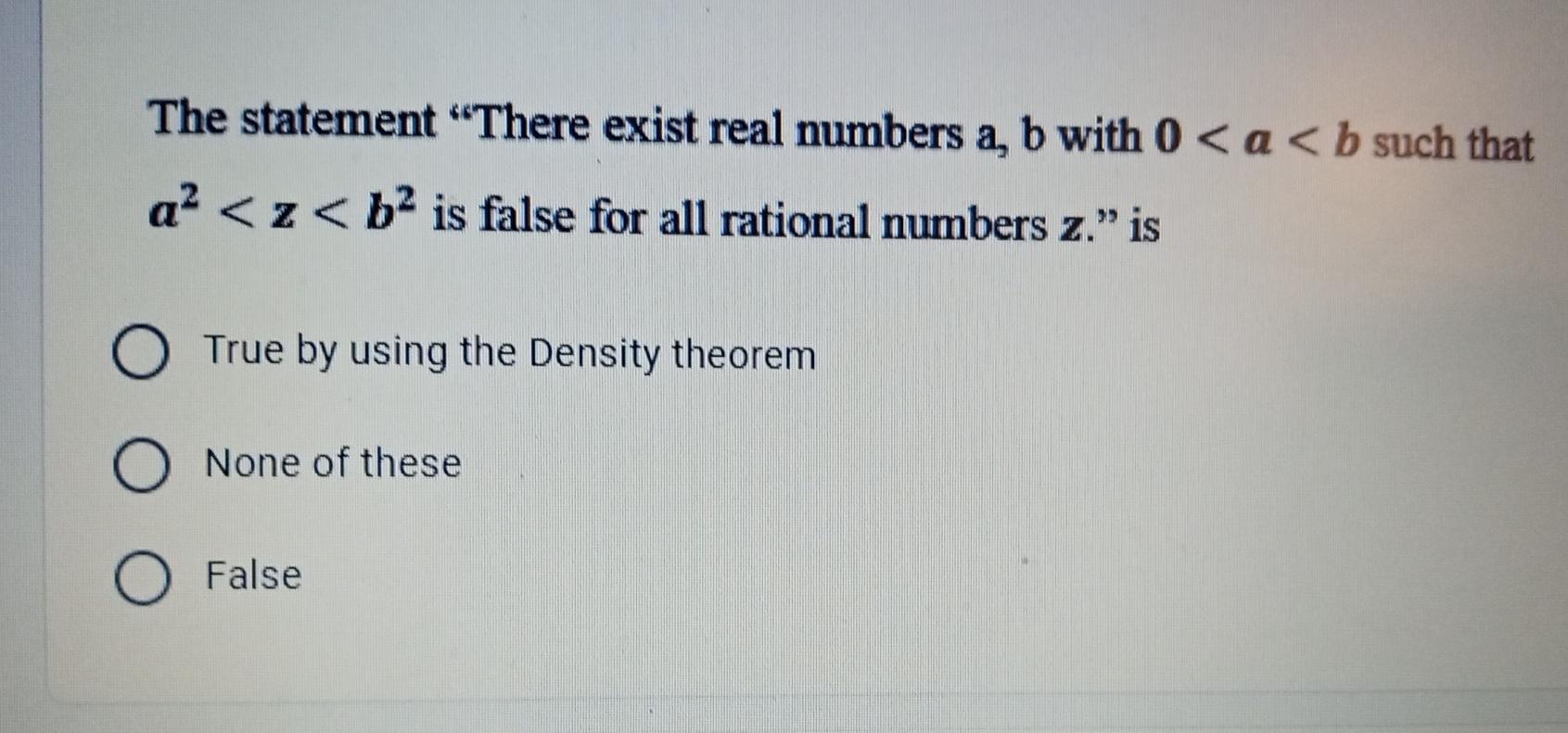 Solved The statement "There exist real numbers a, b with 0 | Chegg.com