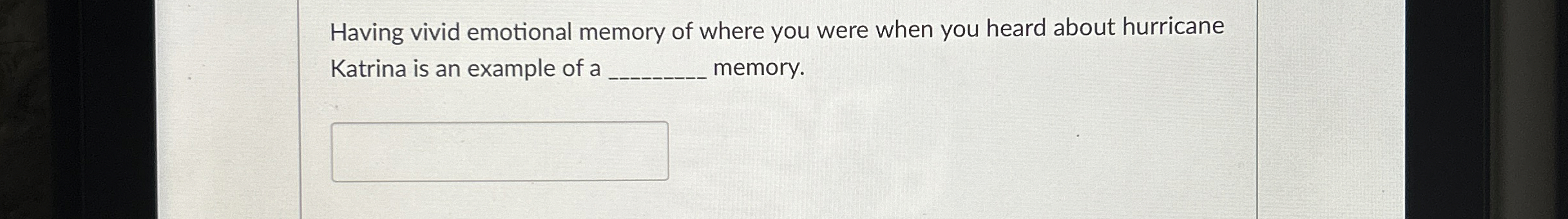 Solved Having vivid emotional memory of where you were when | Chegg.com