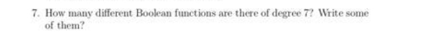 Solved 7 How Many Different Boolean Functions Are There Of 7574