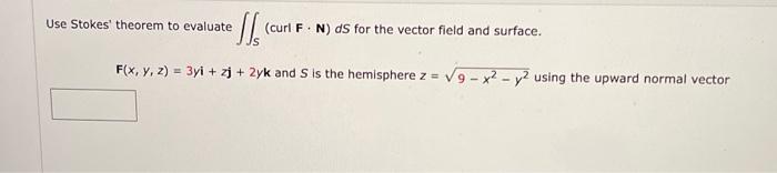 Solved Use Stokes Theorem To Evaluate ∬s Curl F⋅n Ds For