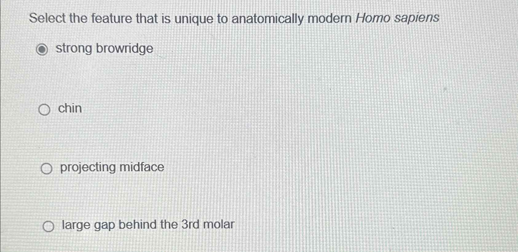Solved Select the feature that is unique to anatomically | Chegg.com