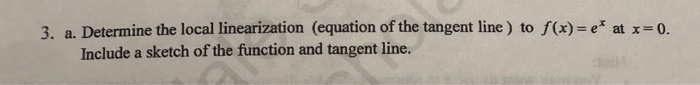 Solved 3. a. Determine the local linearization (equation of | Chegg.com