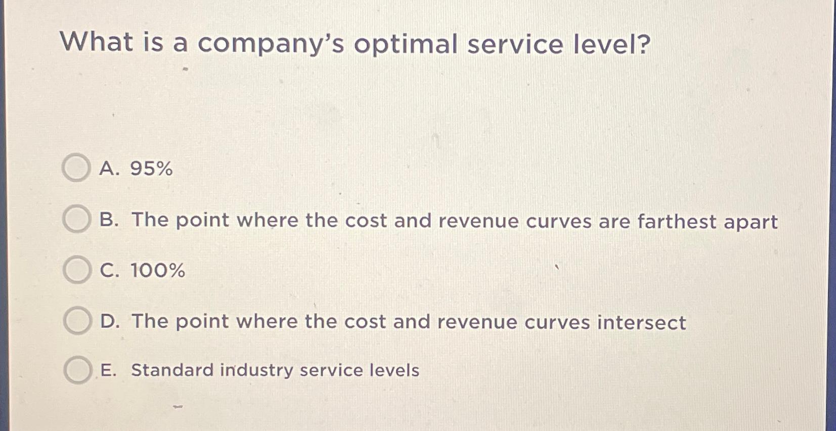 Solved What is a company's optimal service level?A. 95%B. | Chegg.com