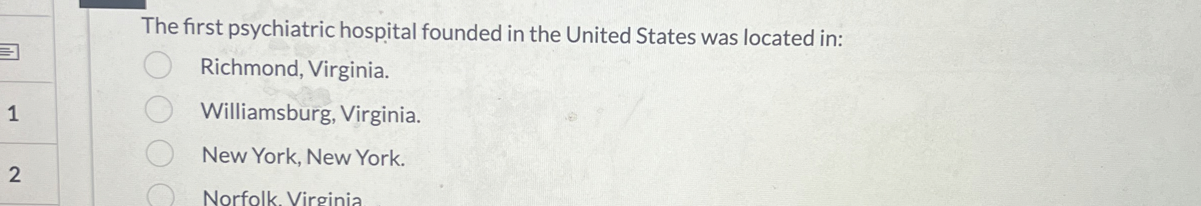 Solved The first psychiatric hospital founded in the United | Chegg.com