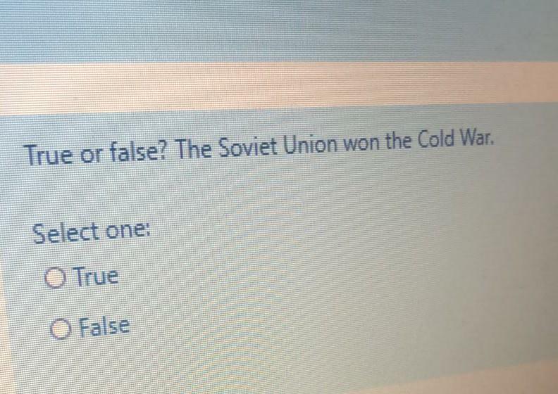 Solved True or false? The Soviet Union won the Cold War. | Chegg.com