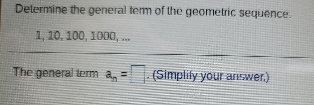 Solved Determine the general term of the geometric sequence. | Chegg.com