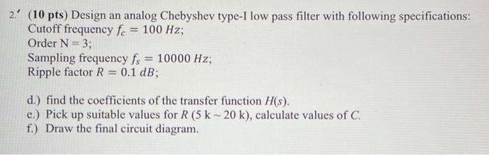 Solved 2.' (10 pts) Design an analog Chebyshev type-I low | Chegg.com