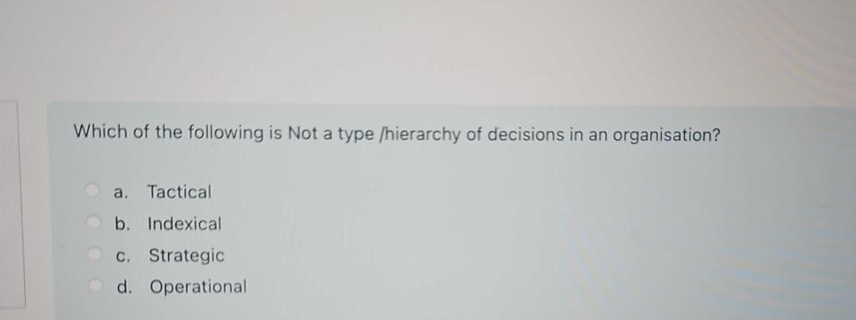 Solved Which of the following is Not a type /hierarchy of | Chegg.com